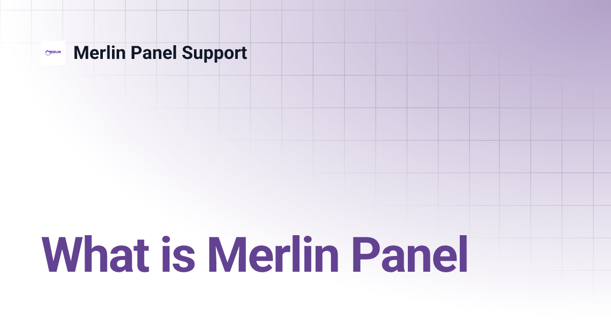 What is Merlin Panel | Merlin Panel Support